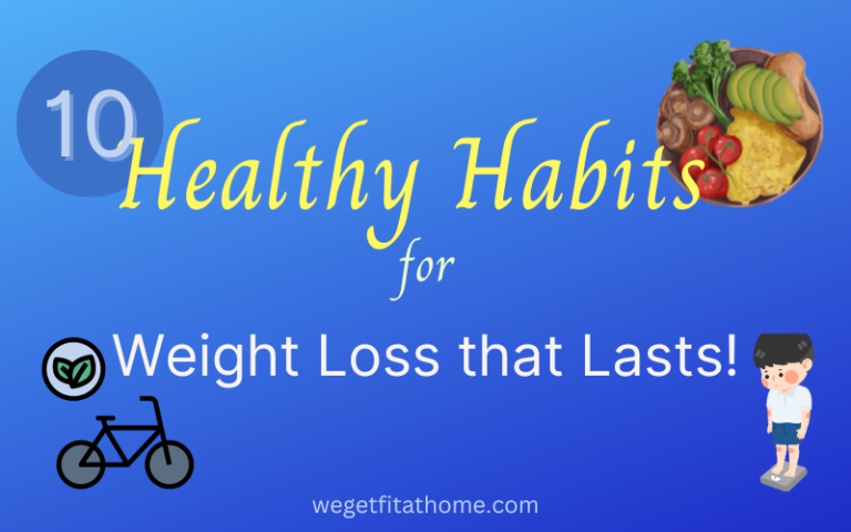 10 Healthy Habits For Long Term Weight Loss Fitness At Home